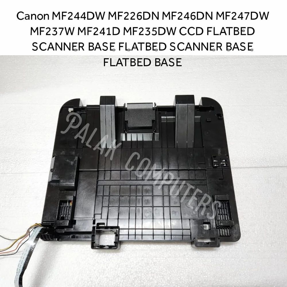 Canon MF244DW MF226DN MF241D MF235DW CCD FLATBED SCANNER BASE FLATBED ...