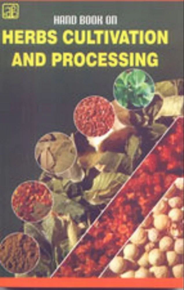 Handbook on Herbs Cultivation and Processing, 1st Price in Delhi, Delhi ...
